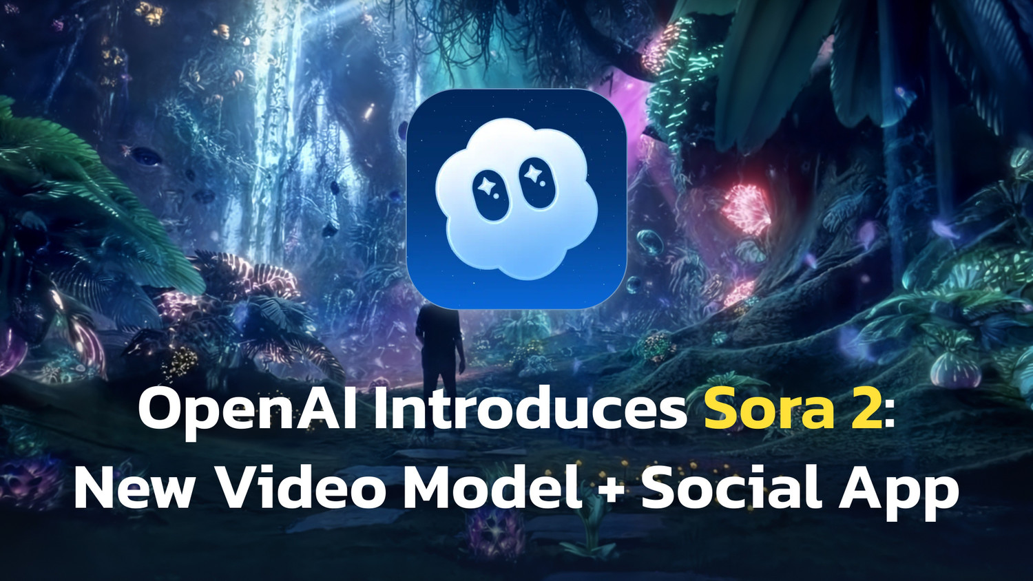 OpenAI ra mắt Sora 2 tại Thái Lan, Việt Nam và Đài Loan